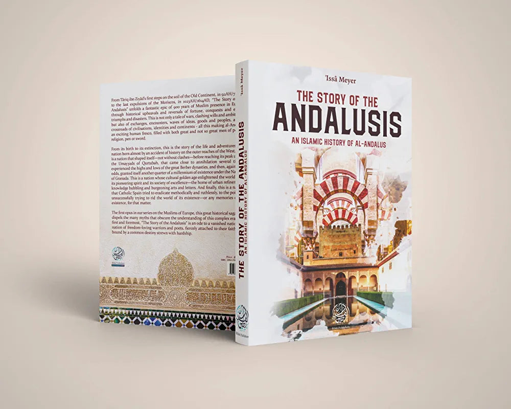 The Story of the Andalusis: An Islamic History of Al-Andalus by Issa M ...